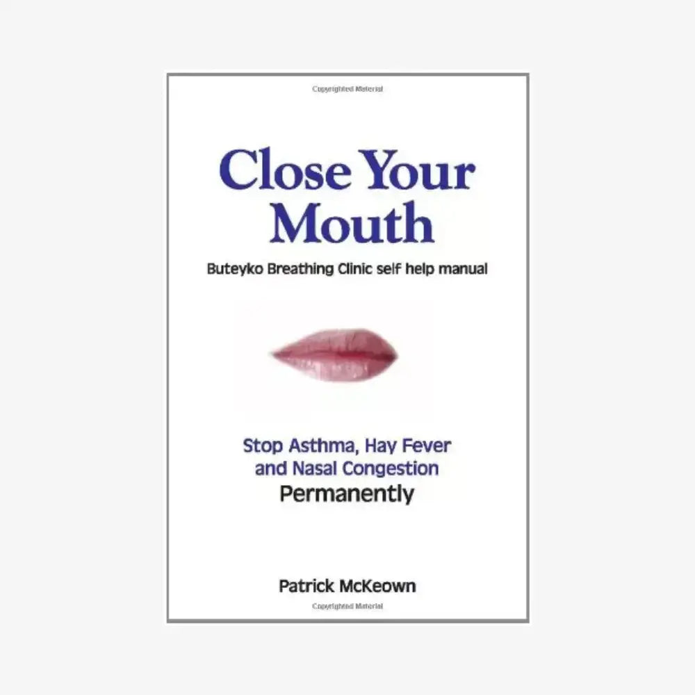 Close Your Mouth by Patrick McKeown - Effective Asthma Relief with the ...
